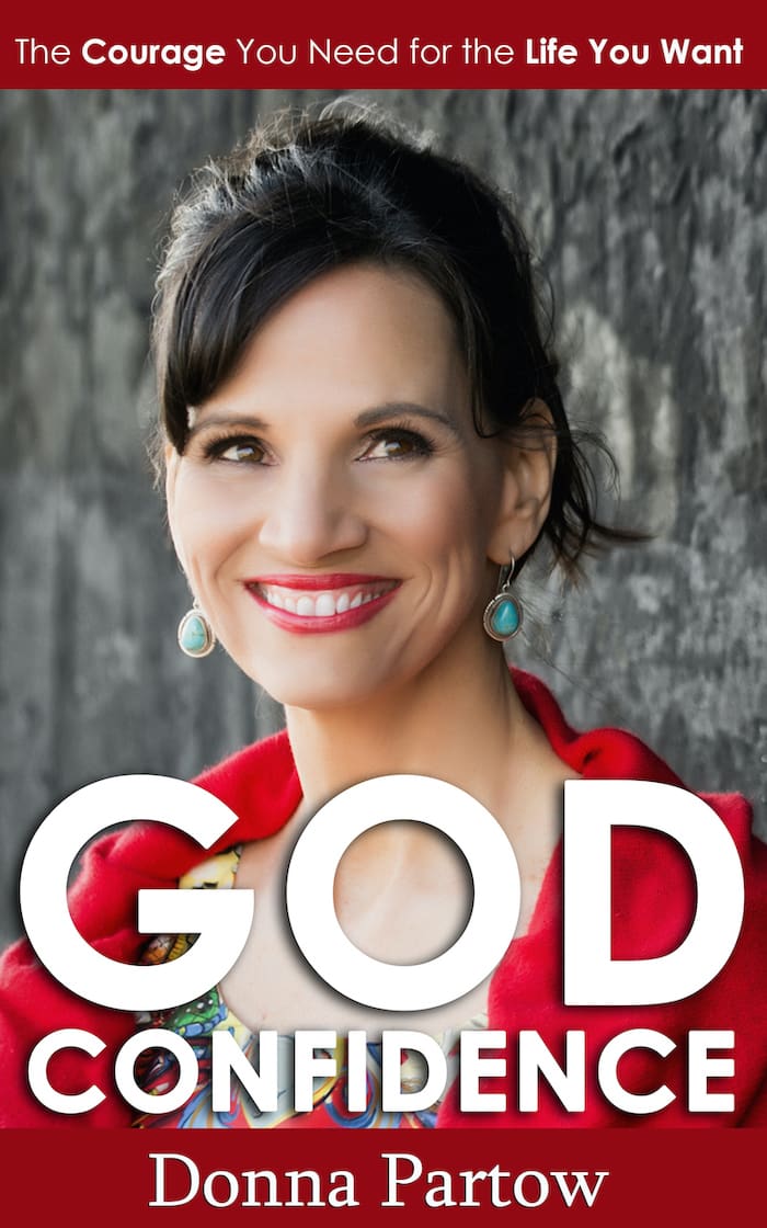 God Confidence The Courage You Need For The Life You Want By Donna Partow god-confidence-the-courage-you-need-for-the-life-you-want-by-donna-partow
